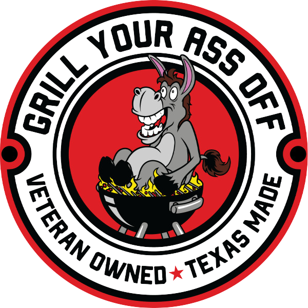 Grill Your Ass Off 10" Round Metal Sign — Veteran owned and Texas Made.